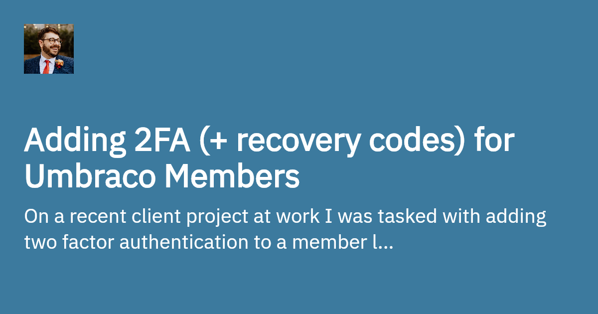 Adding 2FA (+ recovery codes) for Umbraco Members - Rick Butterfield
