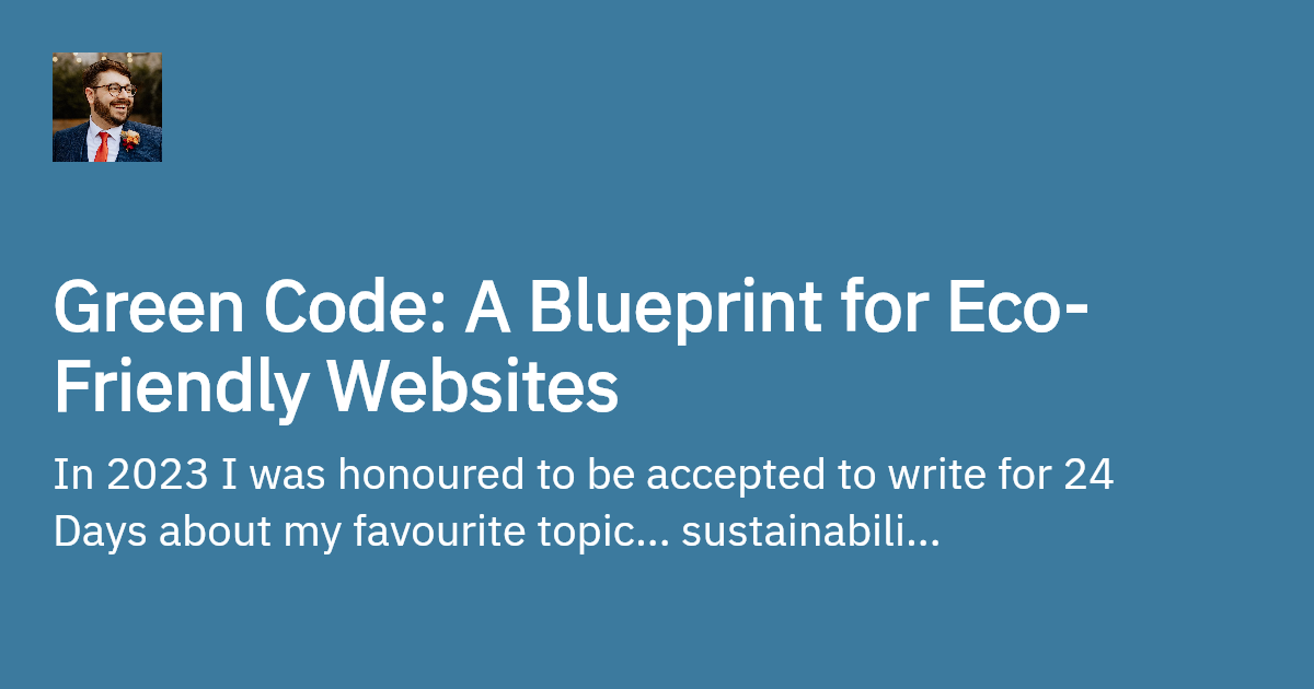 Green Code: A Blueprint for Eco-Friendly Websites - Rick Butterfield