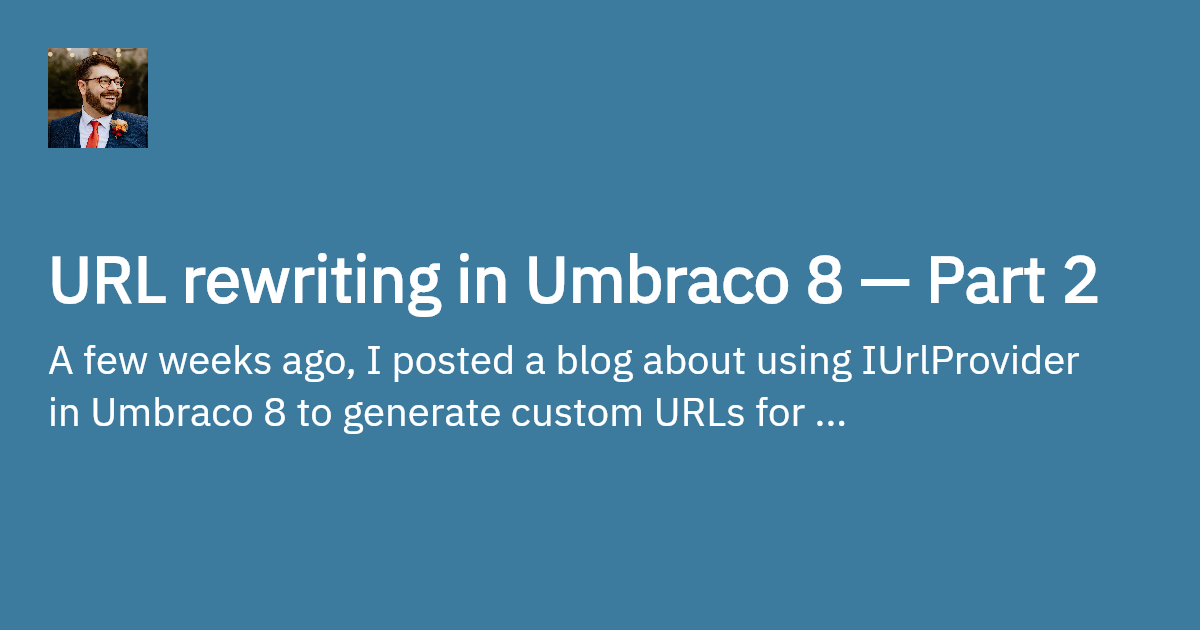URL rewriting in Umbraco 8 — Part 2 - Rick Butterfield